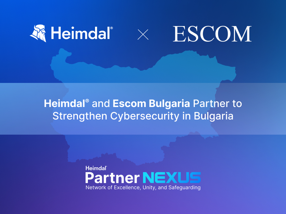 Heimdal and Escom Bulgaria Partner to Strengthen Cybersecurity in Bulgaria