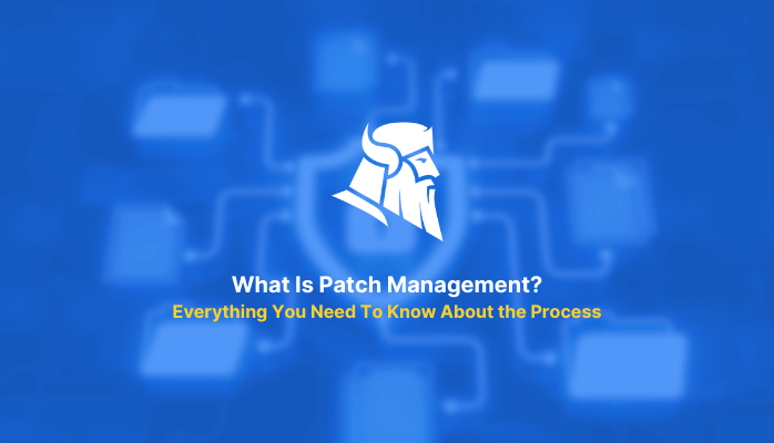 What is Patch Management? Best Practices and Benefits