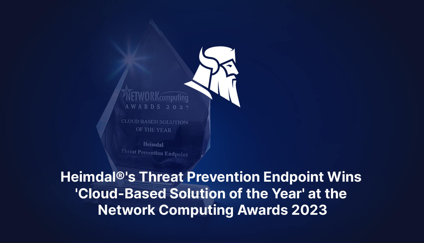 Heimdal®'s Threat Prevention Endpoint Wins 'Cloud-Based Solution of the ... Heimdal®'s Threat Prevention Endpoint Wins 'Cloud-Based Solution of the ...