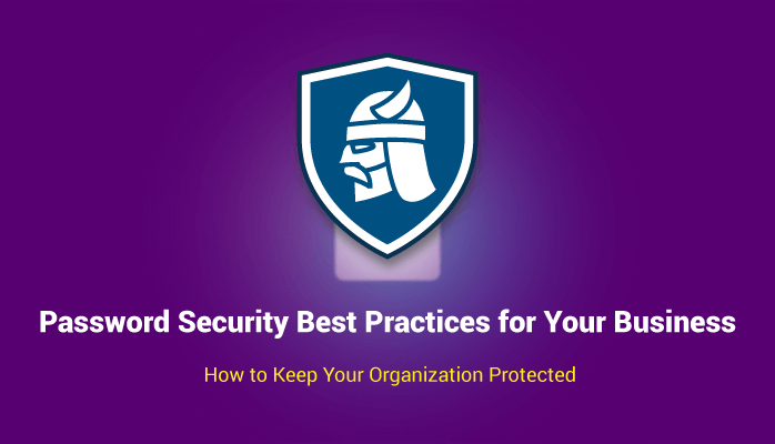 How to Implement a Strong Password Policy. Best Practices