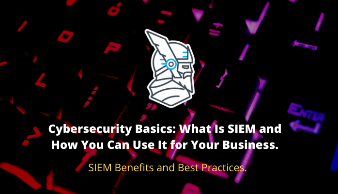 What is SIEM? Security Information and Event Management
