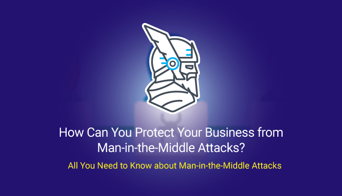 Man-in-the-Middle Attack: Definition, Examples, Prevention