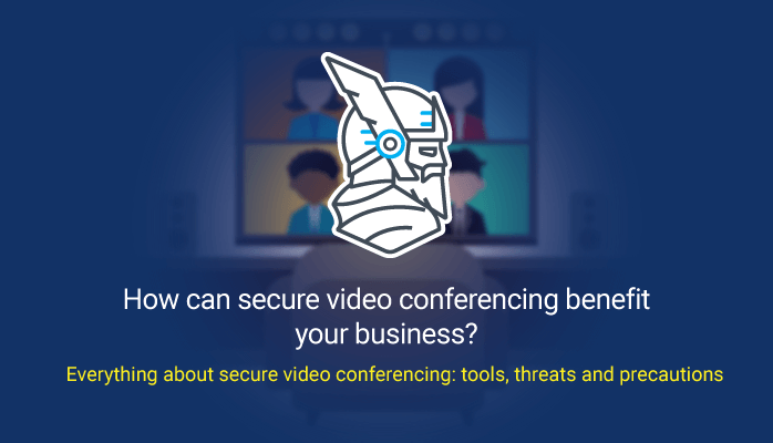 Secure Video Conferencing. 5 Tools to Consider