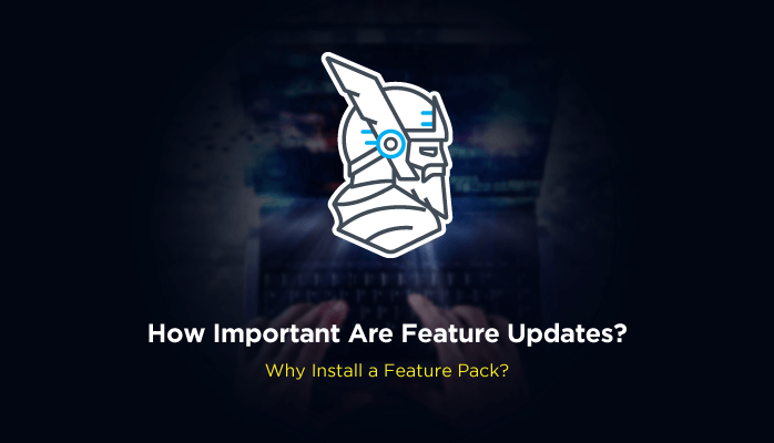What Is a Feature Pack and Why Install a Feature Pack?