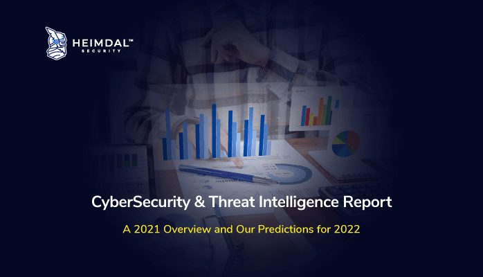 CyberSecurity & Threat Intelligence Report 2021 | Heimdal