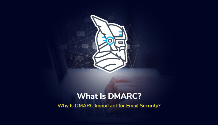 What Is DMARC and Why Is Important for Email Security