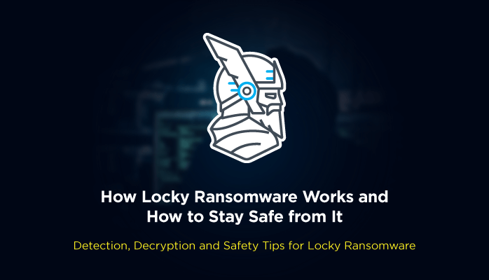 Locky Ransomware 101: Everything You Need to Know