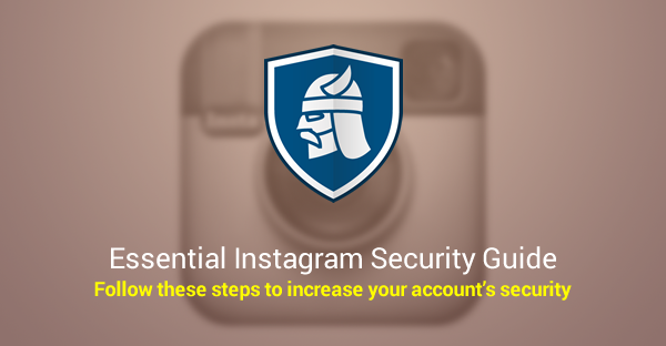 The Essential Guide to Secure Your Instagram Account [Updated]
