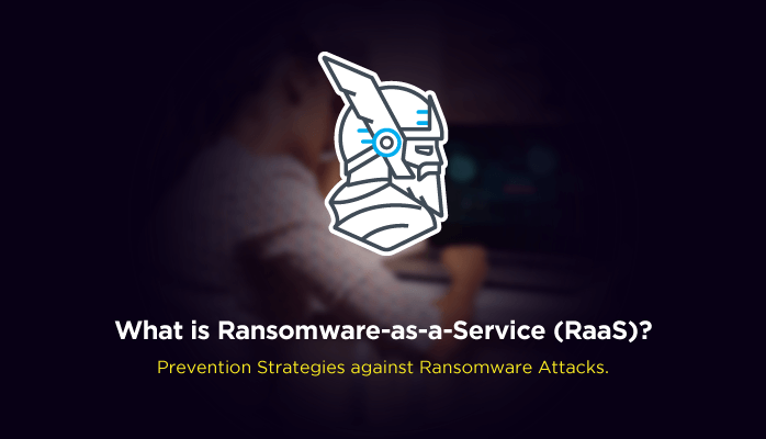 Ransomware as a Service (RaaS) Explained
