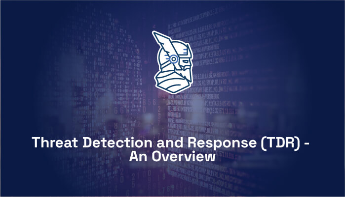 What Is Threat Detection And Response Tdr